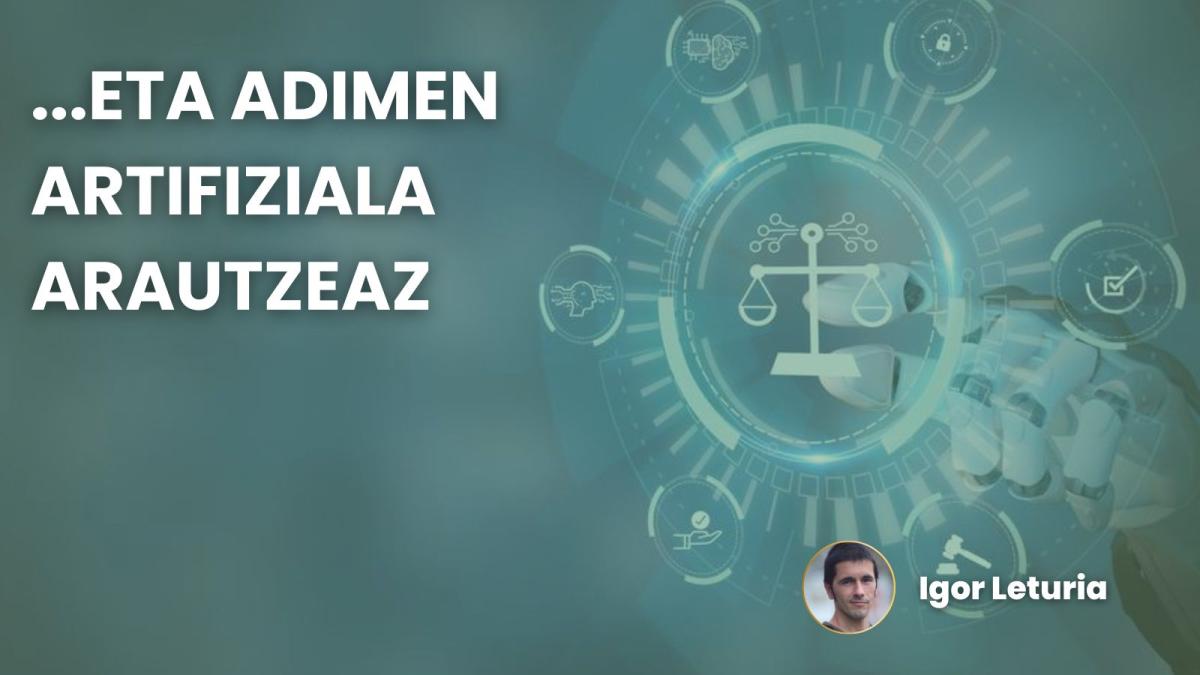 ...eta adimen artifiziala arautzeaz | Orai
